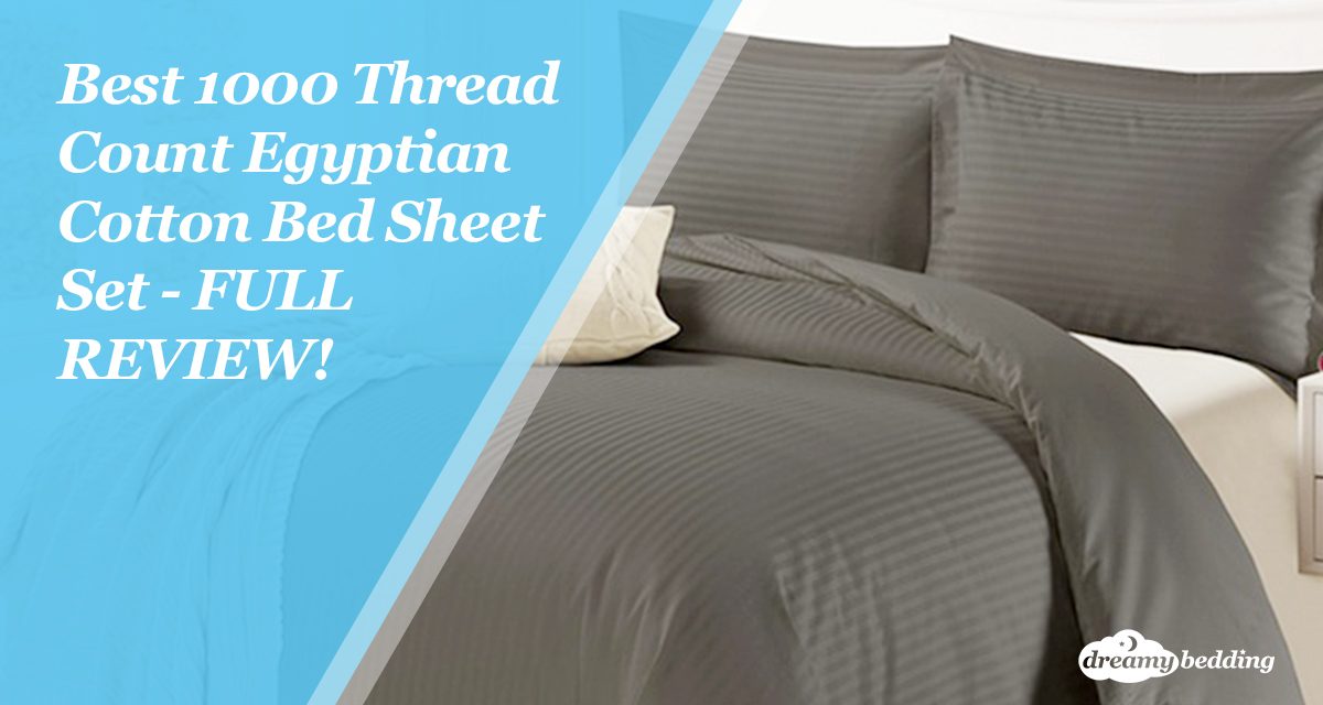 Best 1000 Thread Count Egyptian Cotton Bed Sheet Set FULL REVIEW 